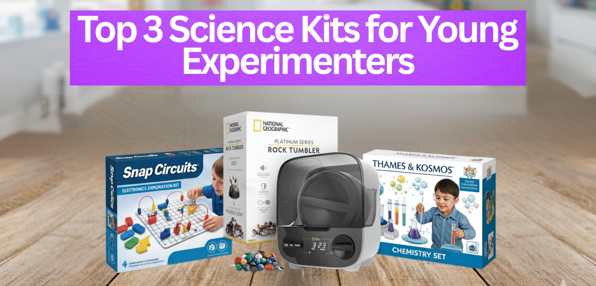 Top 3 Science Kits for Young Experimenters